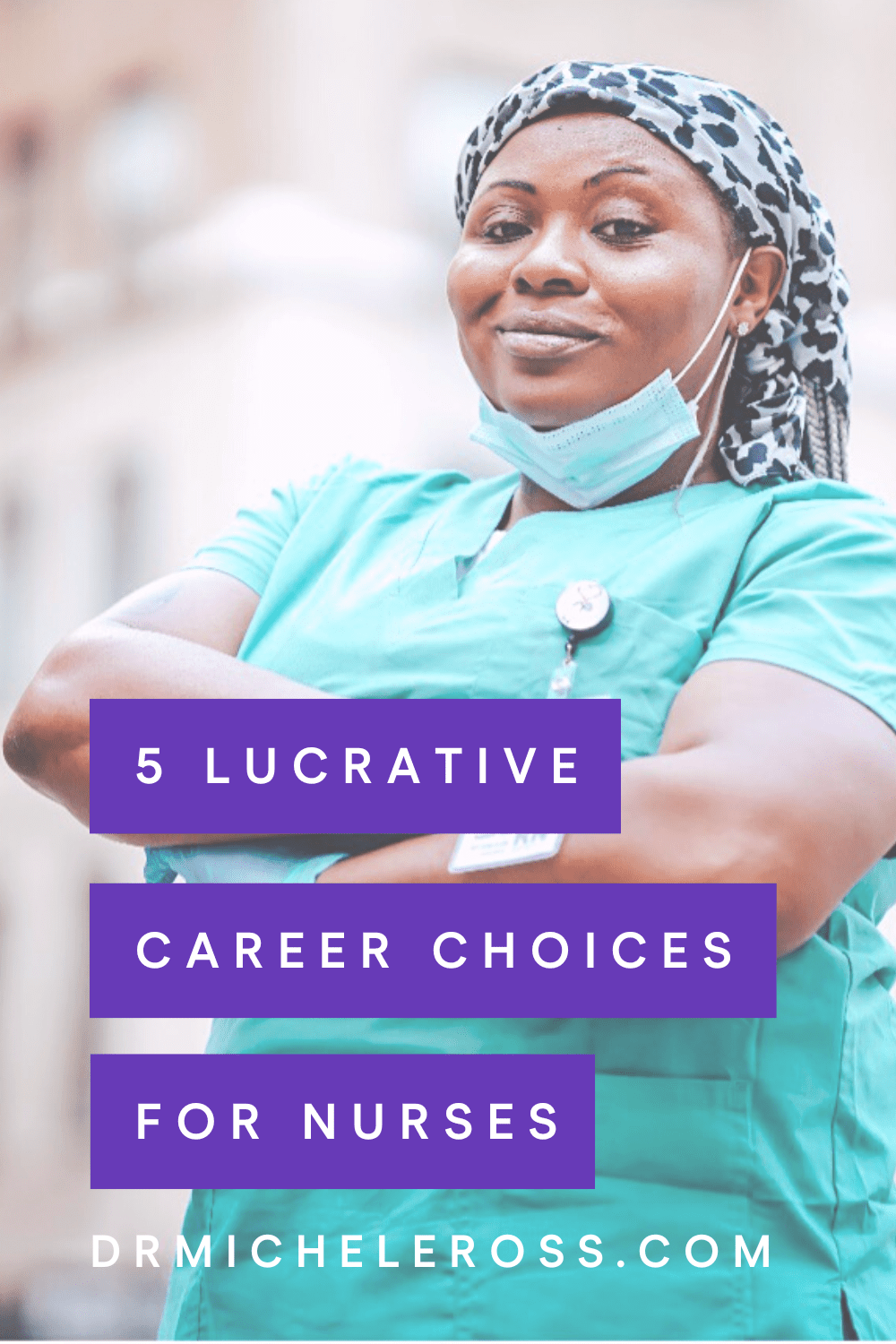 5 Lucrative Career Choices For Nurses | Dr. Michele Ross